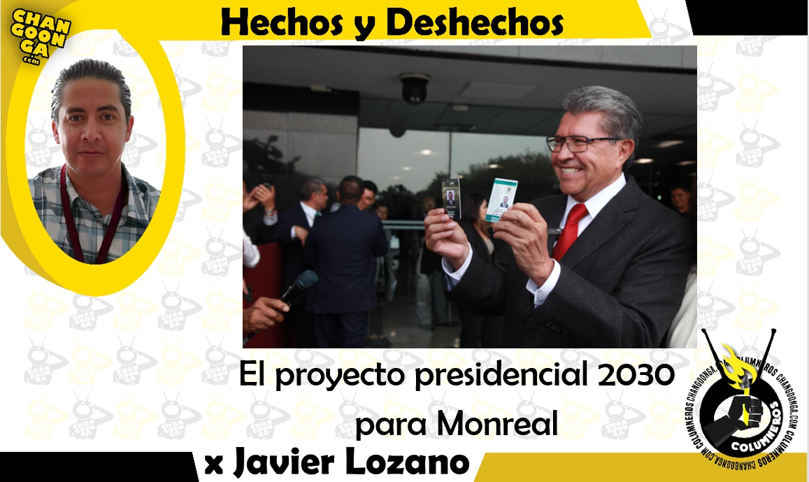 Hechos y deshechos: El proyecto presidencial para Monreal - Changoonga ...